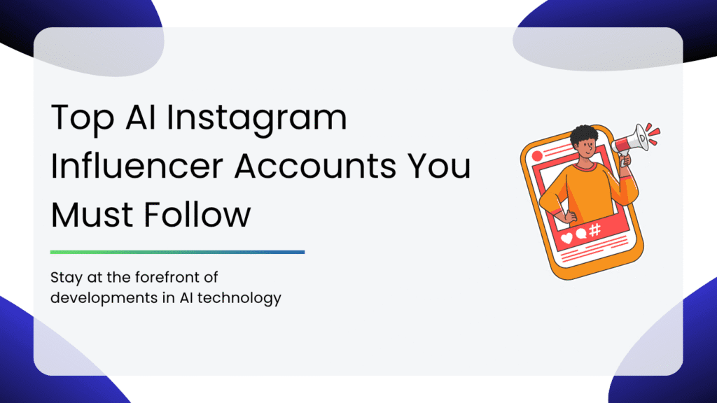 Top 21 AI Instagram Influencer Accounts You Must Follow - Smacient