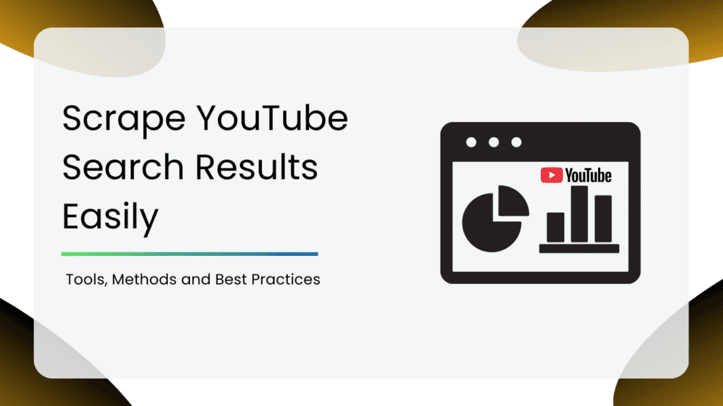 Scrape YouTube Search Results Easily: Tools, Methods, and Best ...
